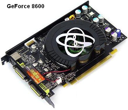 GeForce 8600 Ultra/GT, 8300 GS/GT - GeForce 8600 8300 GeForce 8600